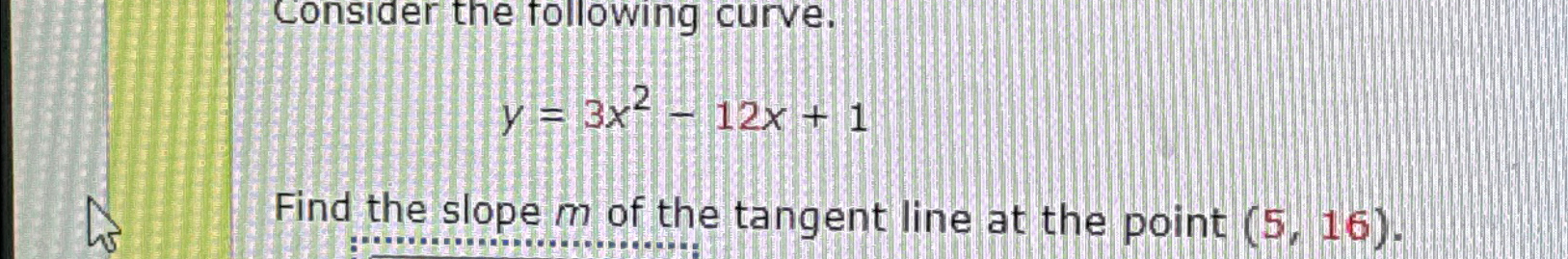 Solved Consider the following curve.y=3x2-12x+1Find the | Chegg.com