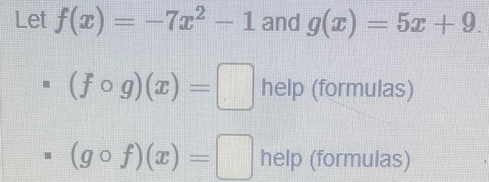 Solved Let f(x)=−7x2−1 and g(x)=5x+9 " (f∘g)(x)= help | Chegg.com