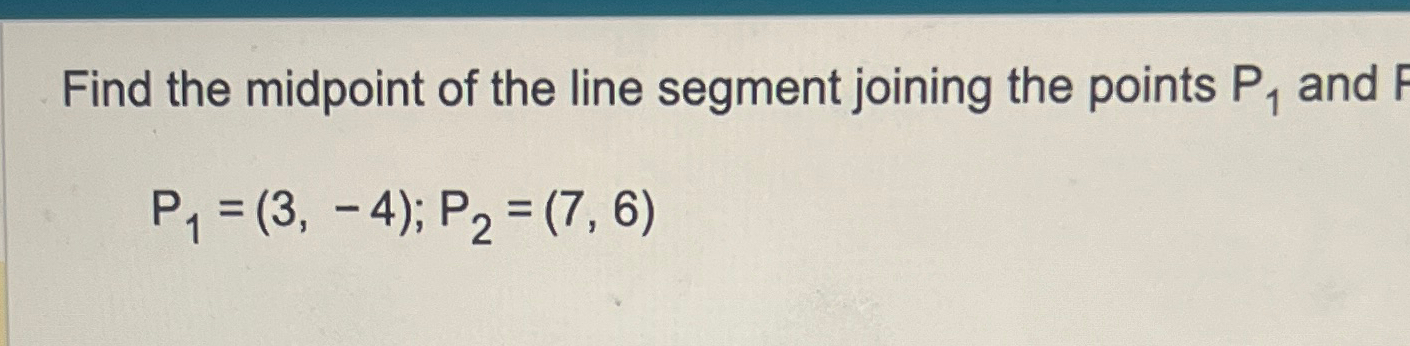 Solved Find the midpoint of the line segment joining the | Chegg.com