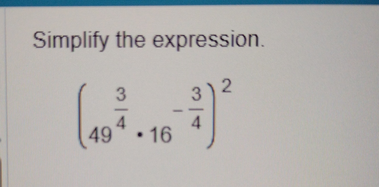 Solved Simplify the expression.(4934*16-34)2 | Chegg.com