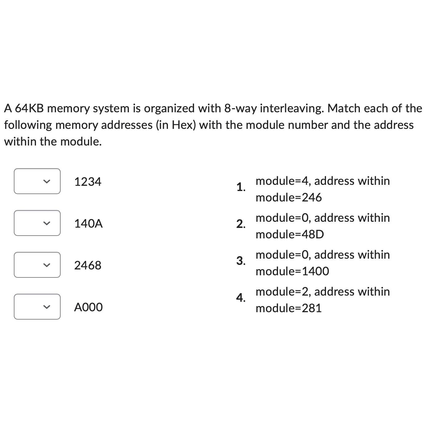 Solved A 64KB ﻿memory system is organized with 8-way | Chegg.com