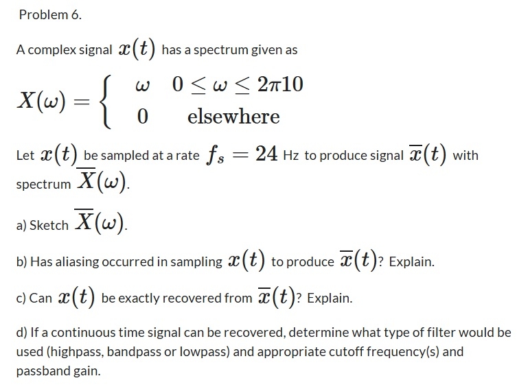 Solved Problem 6.A complex signal x(t) ﻿has a spectrum given | Chegg.com
