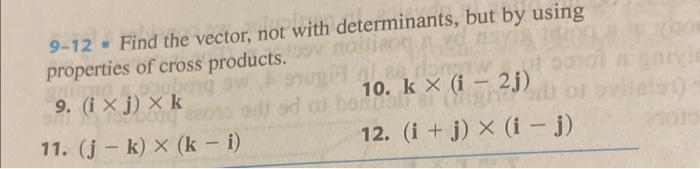 Solved 9-12 = Find the vector, not with determinants, but by | Chegg.com