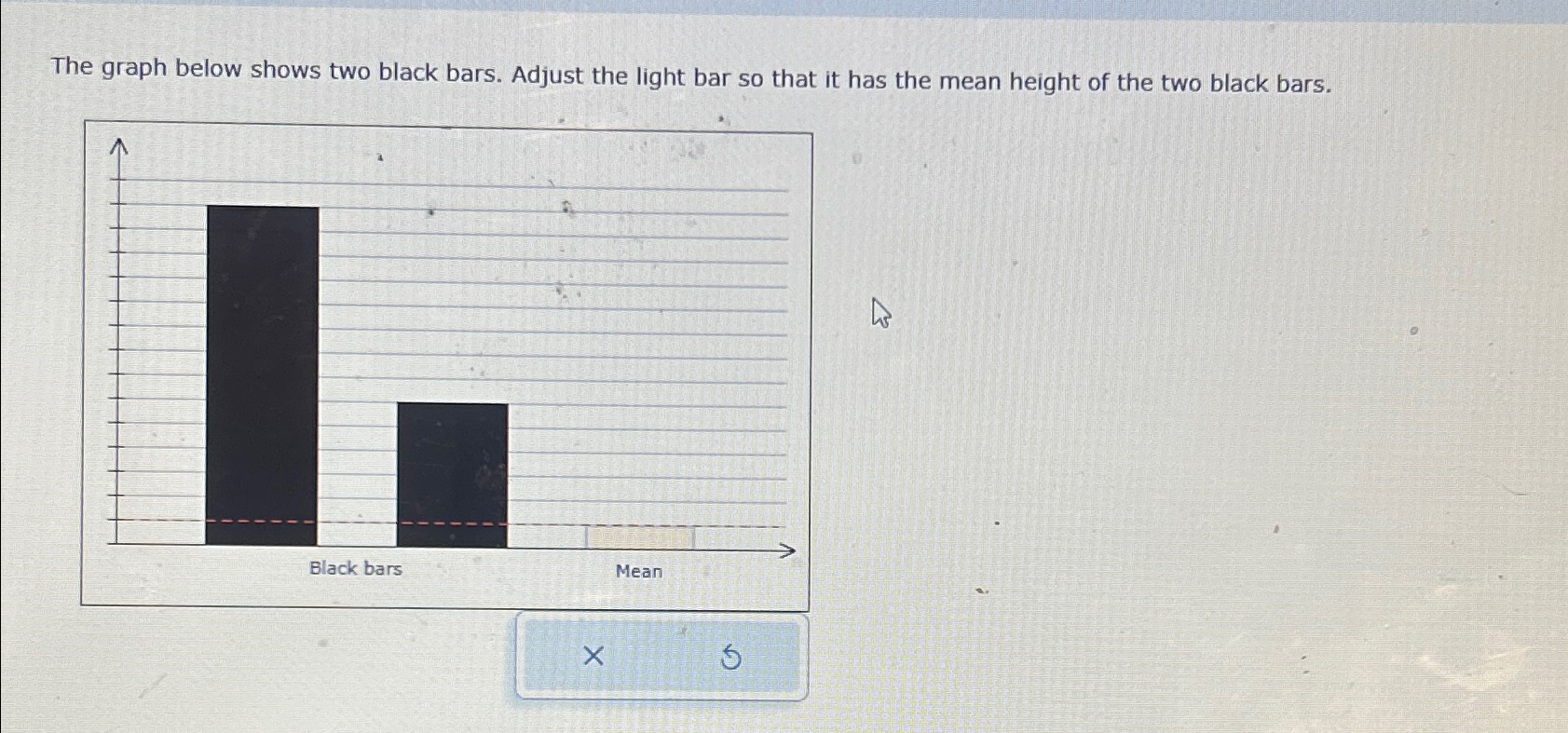 Solved The graph below shows two black bars. Adjust the | Chegg.com