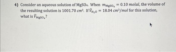 Solved 4) Consider an aqueous solution of MgSO4. When mMgSO4 | Chegg.com
