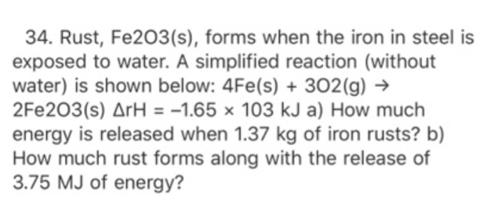 Solved 34. Rust, Fe2O3(s), forms when the iron in steel is | Chegg.com