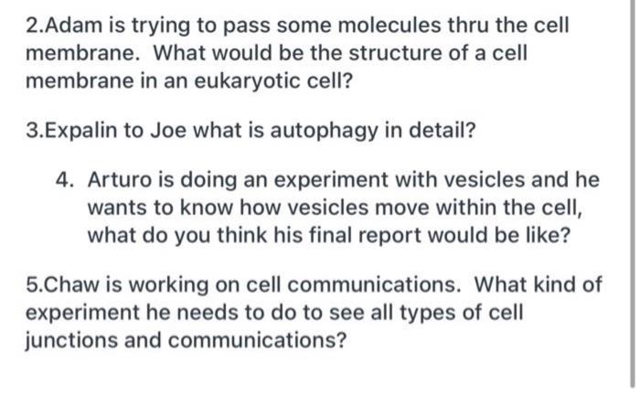 Solved 2.Adam is trying to pass some molecules thru the cell | Chegg.com