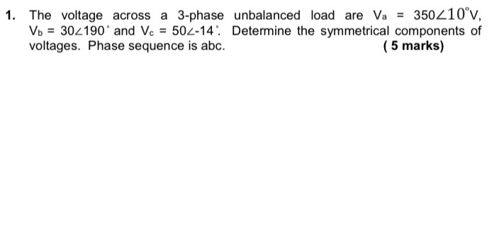 Solved 1. The voltage across a 3-phase unbalanced load are | Chegg.com