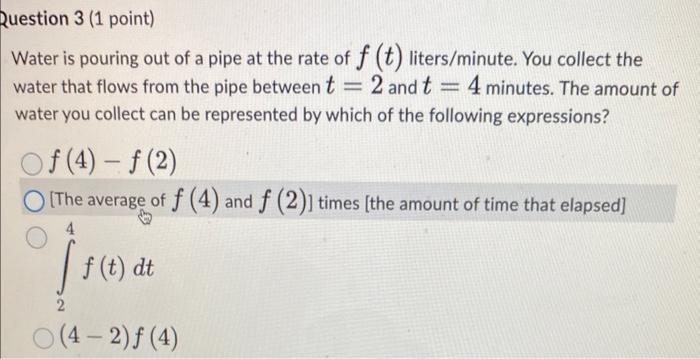 Solved Water is pouring out of a pipe at the rate of f(t) | Chegg.com