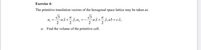 Solved Exercise 4: The primitive translation vectors of the | Chegg.com