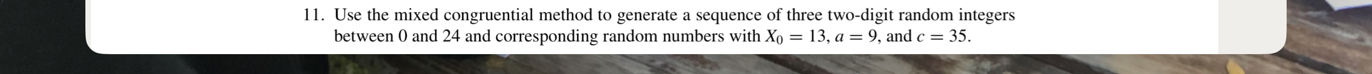 Solved Use the mixed congruential method to generate a | Chegg.com