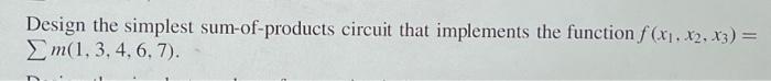 Solved Design the simplest sum-of-products circuit that | Chegg.com