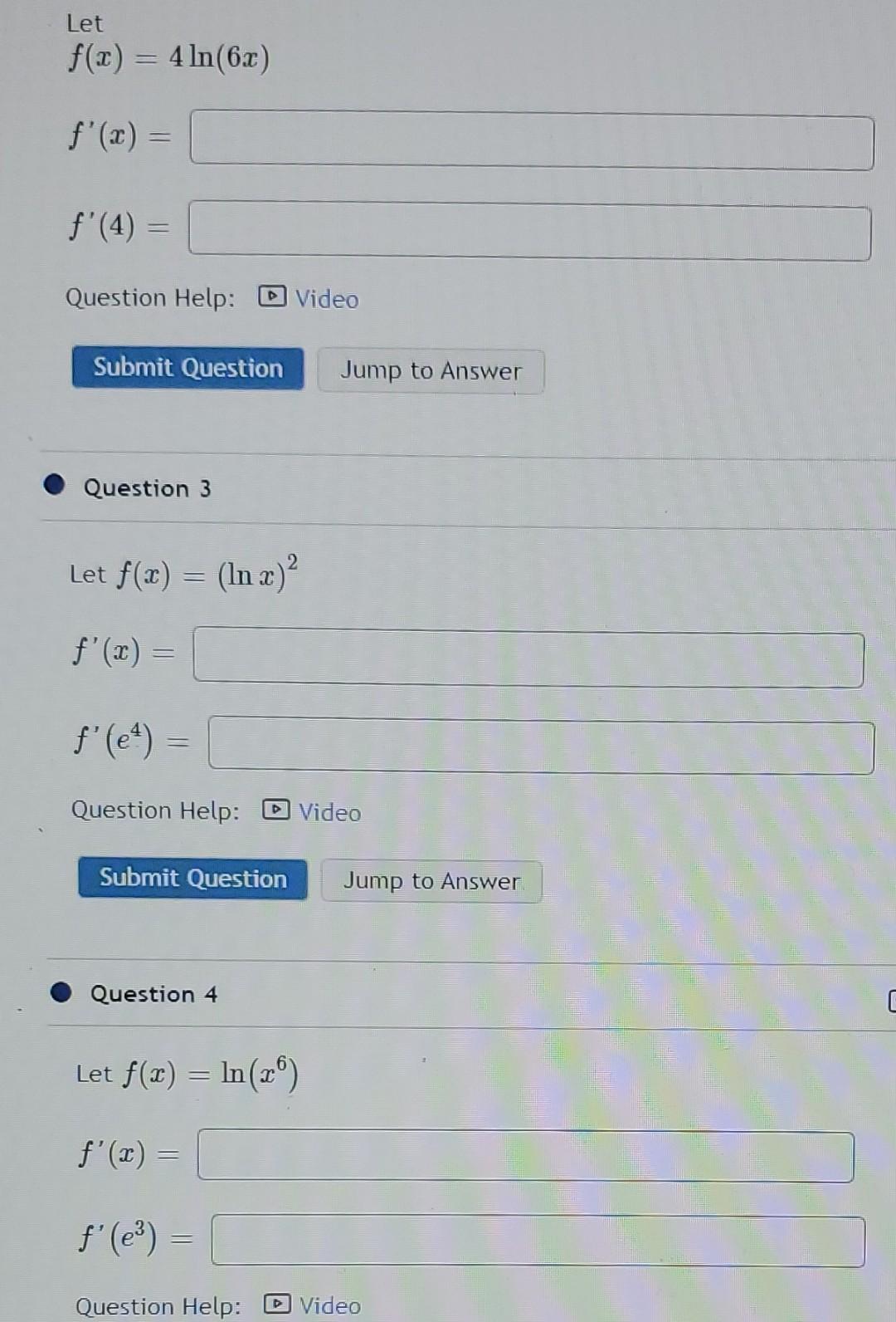 Solved Let f(x) = 4ln(6x) f'(x) = f'(4) = Question Help: | Chegg.com