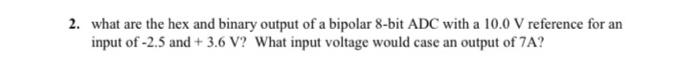 Solved 2. what are the hex and binary output of a bipolar | Chegg.com