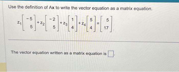 Solved Use the definition of Ax to write the vector equation | Chegg.com