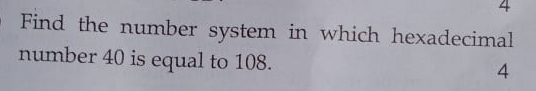 Solved Find the number system in which hexadecimal number 40 | Chegg.com