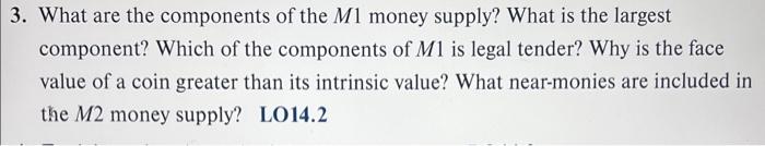 Solved 3. What are the components of the M1 money supply? | Chegg.com
