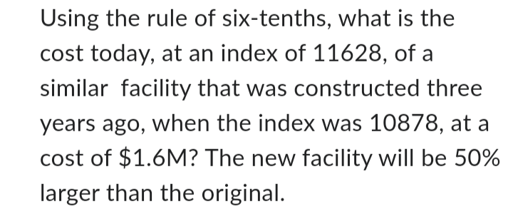 Solved Using the rule of six-tenths, what is the cost today, | Chegg.com