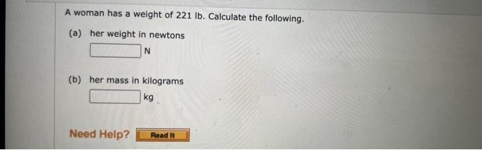 Solved A woman has a weight of 221lb. Calculate the | Chegg.com