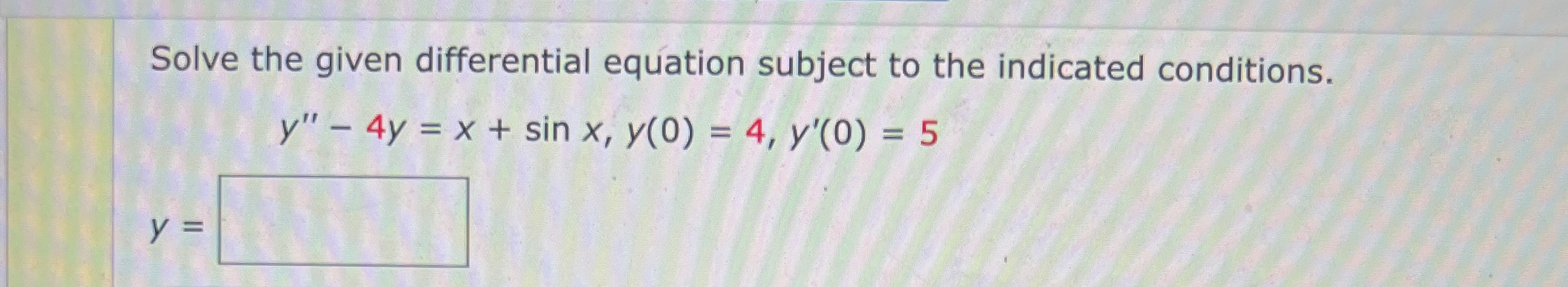 Solve the given differential equation subject to the | Chegg.com