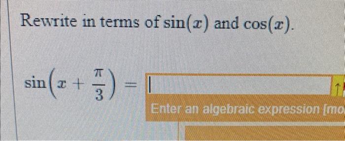 Solved Rewrite in terms of sin(x) and cos(x). | Chegg.com