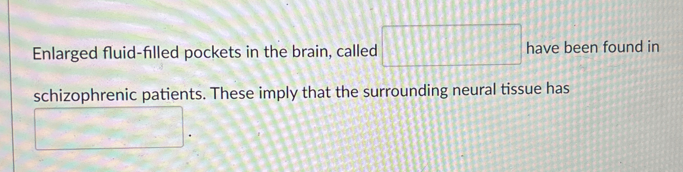 Solved Enlarged fluid-filled pockets in the brain, called | Chegg.com