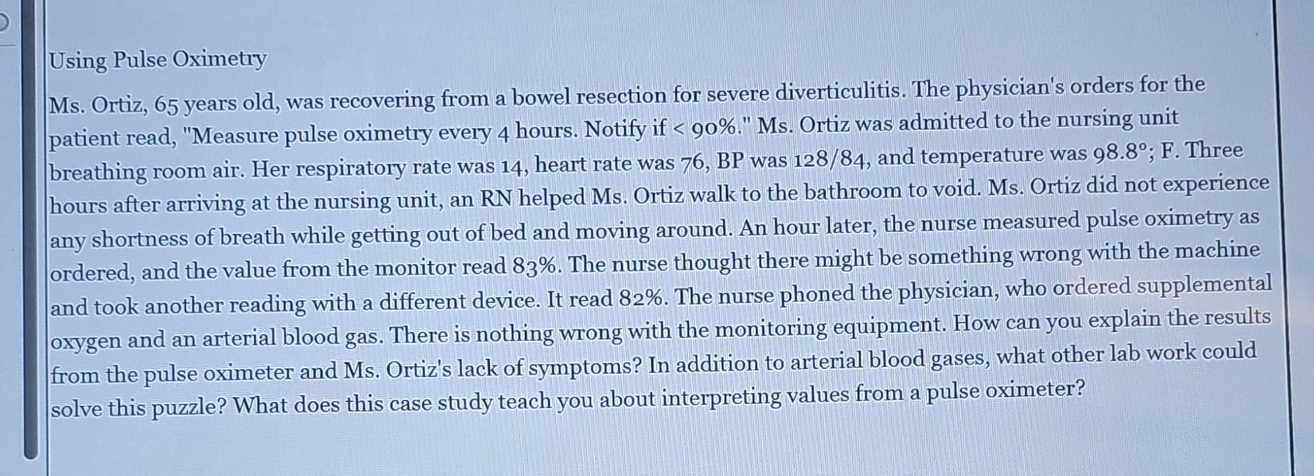 Solved Ms. Ortiz, 65 years old, was recovering from a bowel | Chegg.com