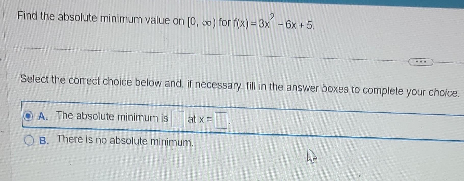 Solved Find the absolute minimum value on [0,∞) for | Chegg.com