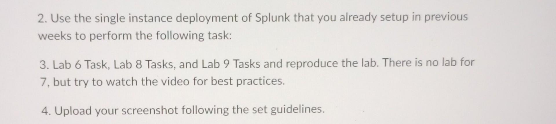 Solved 2 Use The Single Instance Deployment Of Splunk That 
