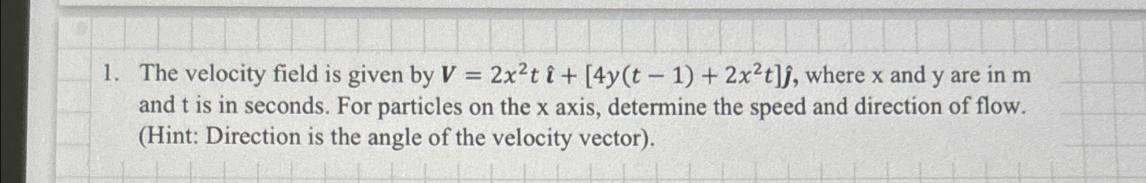 Solved The velocity field is given by V=2x2t | Chegg.com
