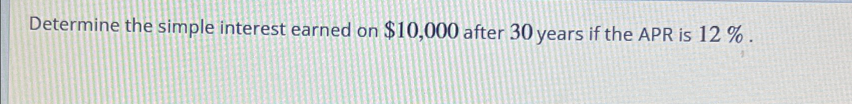 Solved Determine the simple interest earned on $10,000 | Chegg.com