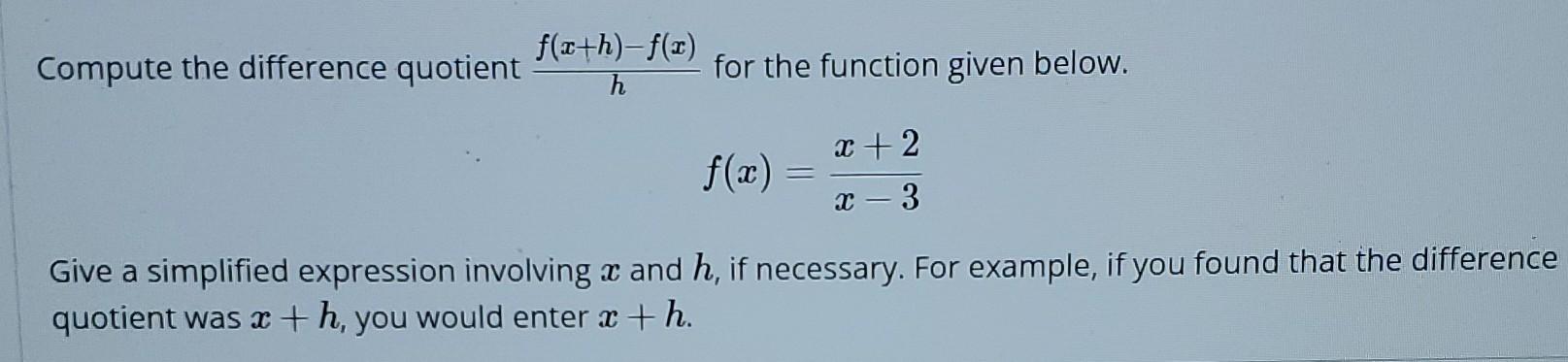Solved Compute the difference quotient f(a+h)-f(x) h for the | Chegg.com