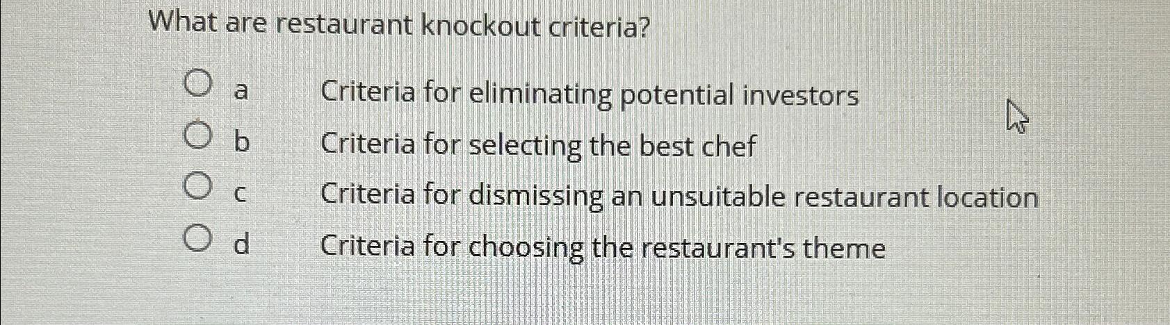 Solved What are restaurant knockout criteria?a Criteria for | Chegg.com