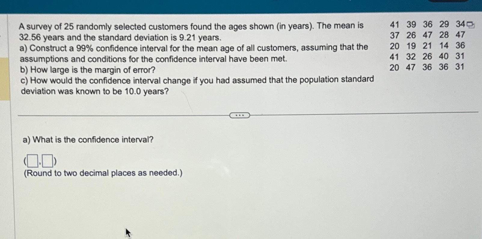 Solved A survey of 25 ﻿randomly selected customers found the | Chegg.com