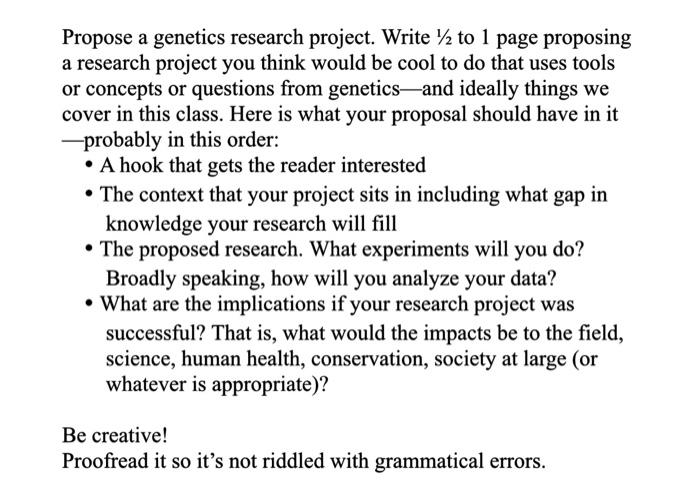 Solved Propose a genetics research project. Write 1/2 to 1 | Chegg.com