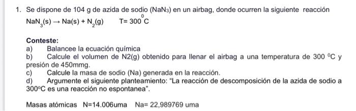 Solved Se dispone de 104 g de azida de sodio ( NaN3 ) en un | Chegg.com