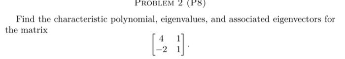 Solved PROBLEM 2 (P8) Find the characteristic polynomial, | Chegg.com