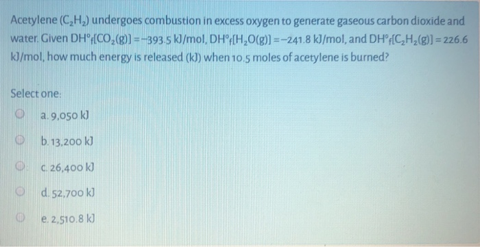 Solved Acetylene (C,H,) undergoes combustion in excess | Chegg.com