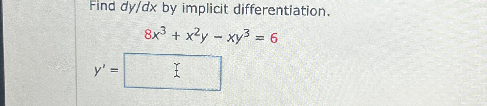 Solved Find dydx ﻿by implicit | Chegg.com