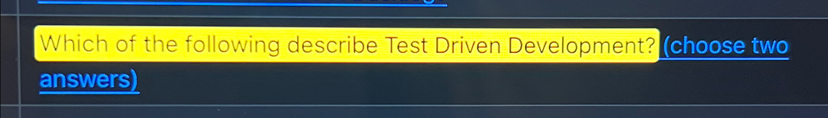 Solved Which of the following describe Test Driven | Chegg.com