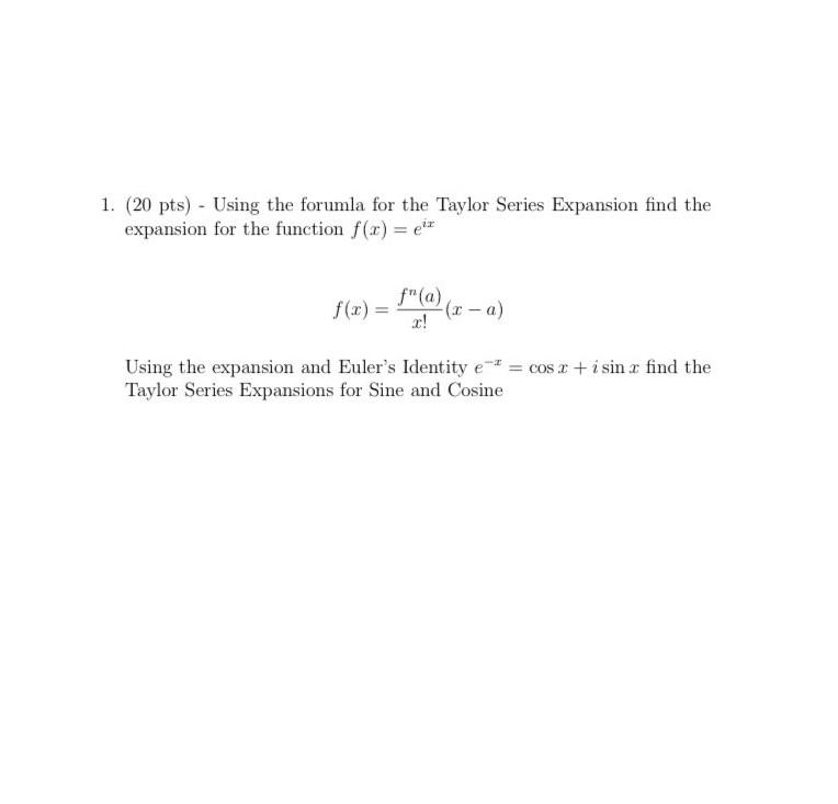 Solved 1. (20 pts) - Using the forumla for the Taylor Series | Chegg.com