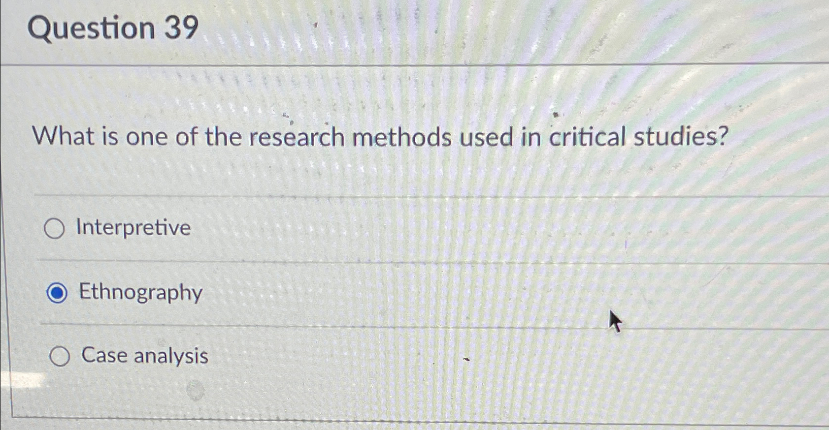 Solved Question 39What is one of the research methods used | Chegg.com