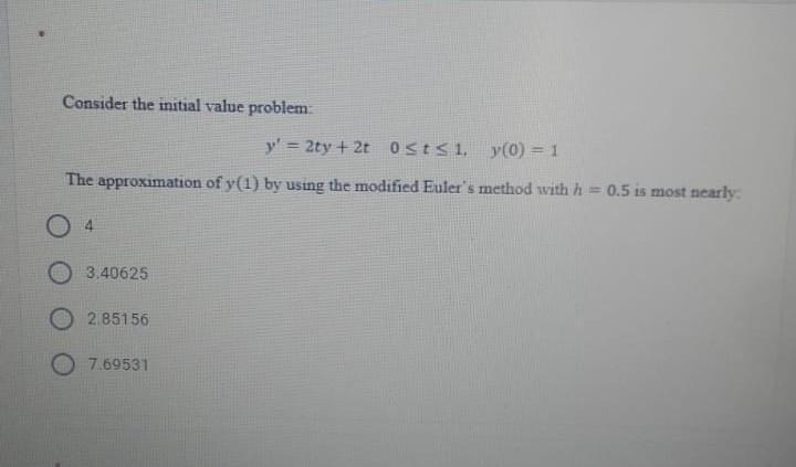 Solved Consider the initial value problem y' = 2ty + 2t Osts | Chegg.com