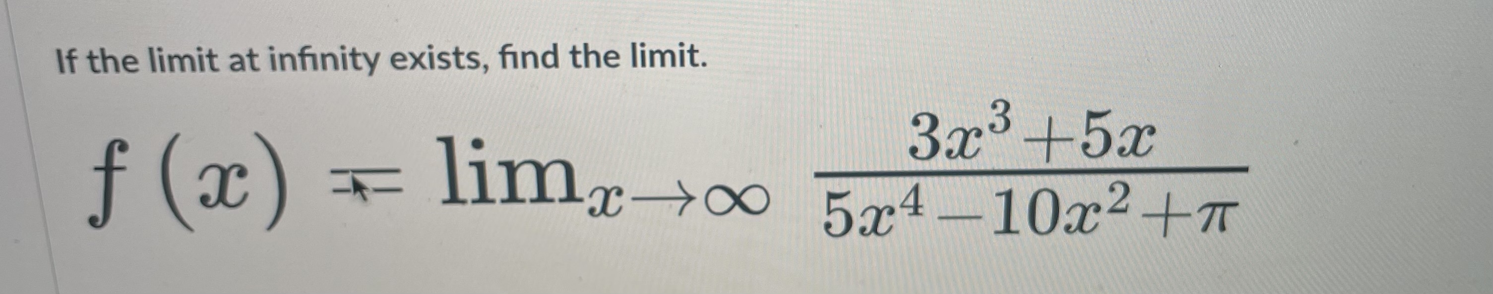 Solved If the limit at infinity exists, find the | Chegg.com