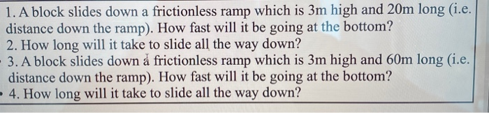 Solved 1. A block slides down a frictionless ramp which is | Chegg.com