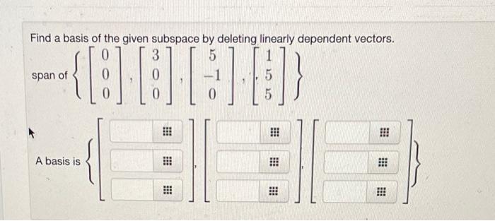 Solved Find a basis of the given subspace by deleting | Chegg.com