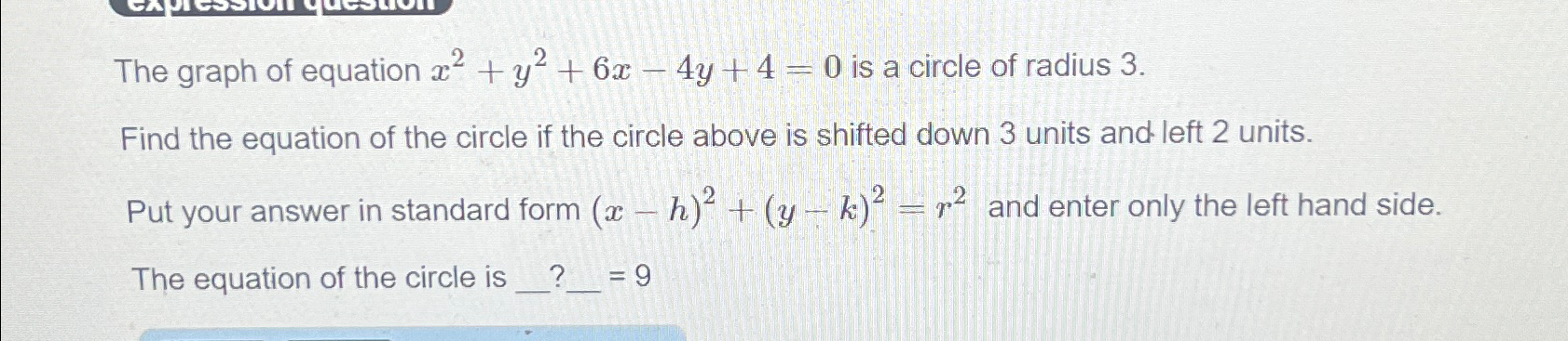 Solved The graph of equation x2+y2+6x-4y+4=0 ﻿is a circle of | Chegg.com
