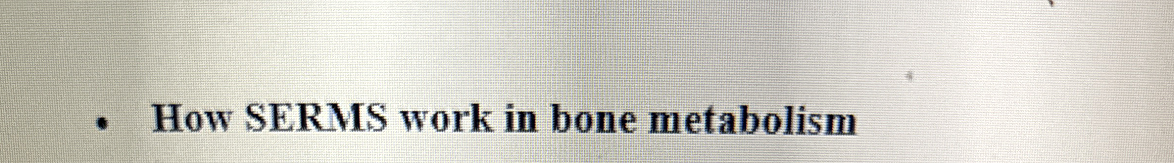 Solved How SERMS work in bone metabolism | Chegg.com