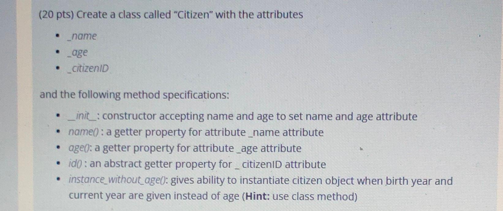 Solved (20 pts) Create a class called "Citizen" with the | Chegg.com