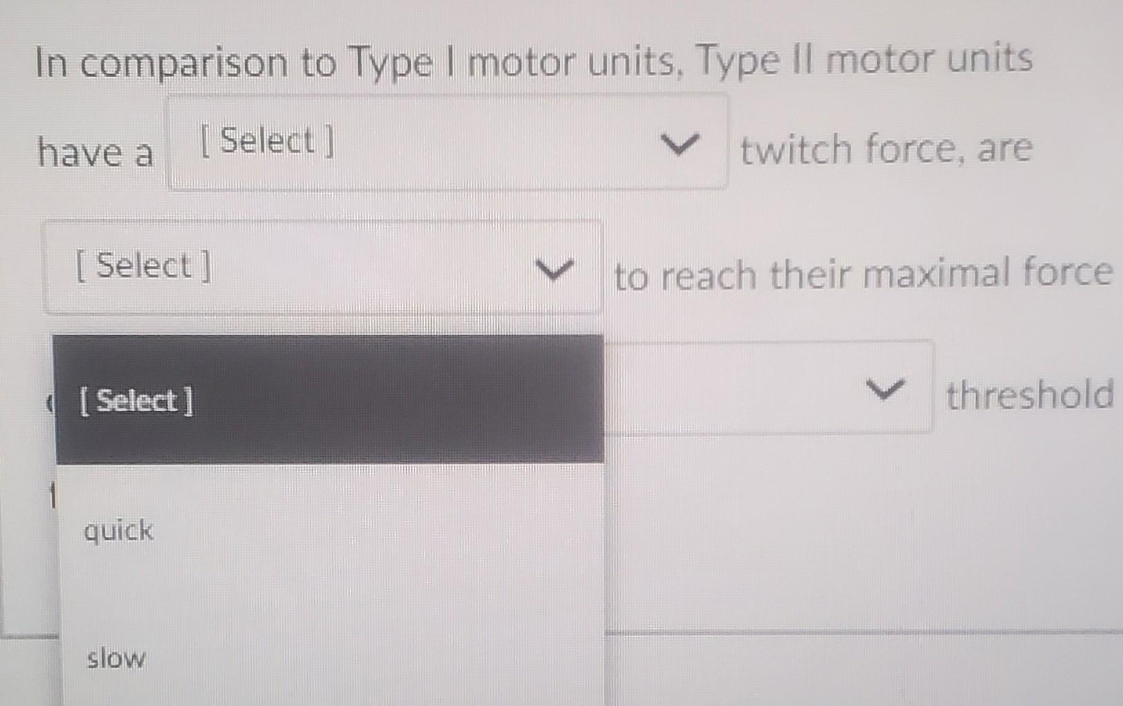 Solved In comparison to Type I motor units, Type II motor | Chegg.com